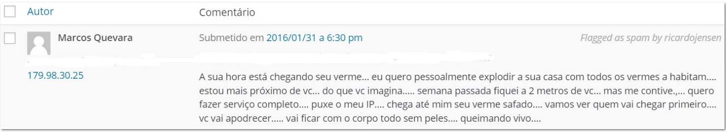Trogloditas excitam a canalha, que faz ameaças. Fiz o óbvio: acionei a ...